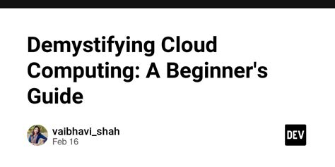Demystifying Cloud Computing A Beginners Guide Dev Community