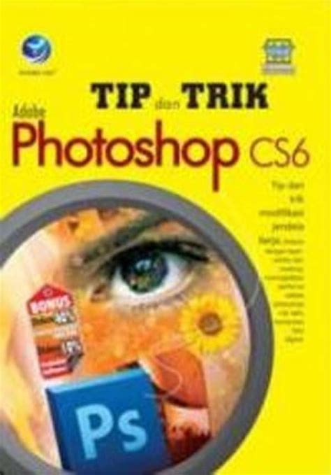 Promo Buku Tip Dan Trik Adobe Photoshop Cs6 Diskon 23 Di Seller Malini Store Cengkareng Barat