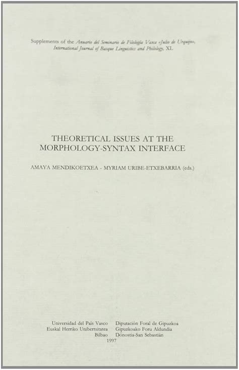 Theoretical Issues At The Morphology Syntax Interface Mendikoetxea