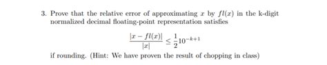 Solved 3 Prove That The Relative Error Of Approximating X