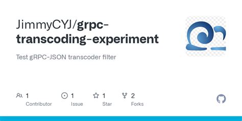 Github Jimmycyjgrpc Transcoding Experiment Test Grpc Json