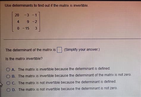 Solved Use Determinants To Find Out If The Matrix Is Chegg