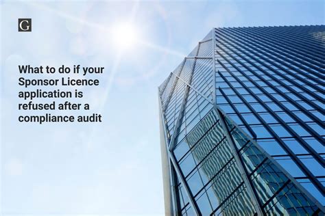 What To Do If Your Sponsor Licence Application Is Refused After A Compliance Audit Gherson Llp