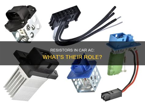 Resistors In Car Ac Whats Their Role Shunauto