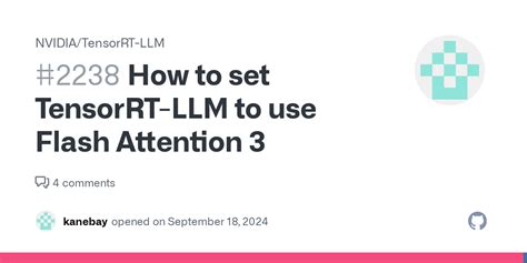 How To Set Tensorrt Llm To Use Flash Attention 3 · Issue 2238 · Nvidiatensorrt Llm · Github