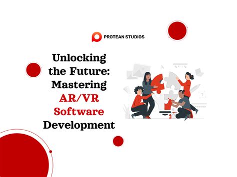 Unlocking The Future Mastering Ar Vr Software Development Protean