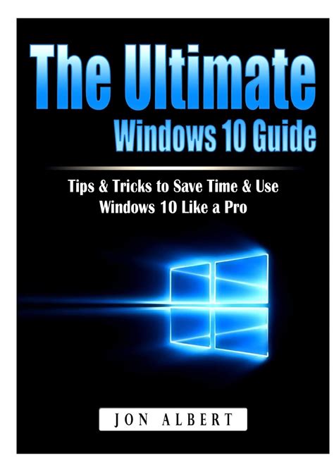 Buy The Ultimate Windows 10 Guide Tips Tricks To Save Time Use Windows 10 Like A Pro Online