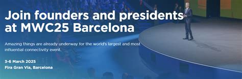 mwc25 barcelona 3 6 march 2025 at fira gran via barcelona centric