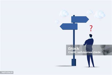 Choosing Between 2 Choices Make Decision To The Left Or Right Thinking In Difficult Situation