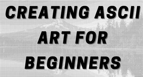 Creating Ascii Art For Beginners With Examples