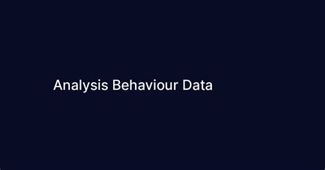 Analysis Behaviour Data