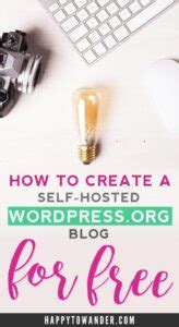 How To Create A Self Hosted Wordpress Org Blog For Free