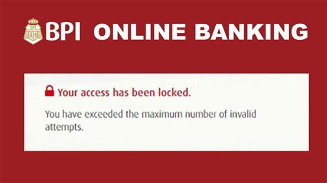 Your Access Has Been Locked BPI Online Banking Account Locked How To