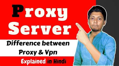 Proxy Vs Vpn What Is Proxy Server Why You Should Use Proxy In Hindi Youtube