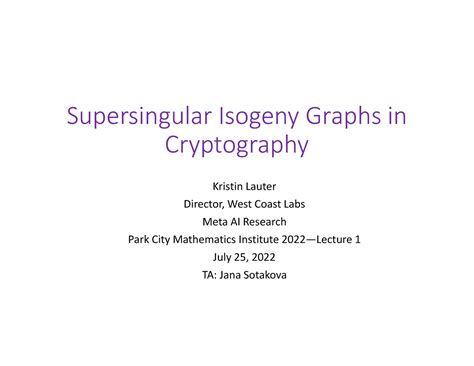 Kristin Lauter Slides Details Attached Supersingular Isogeny Graphs In Cryptography Kristin
