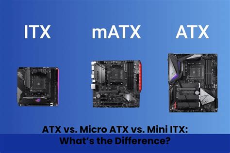 ATX Vs Micro ATX Vs Mini ITX Whats The Difference