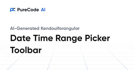 Build Great Kendouiforangular Date Time Range Picker Toolbar Components Faster Using Ai Tools