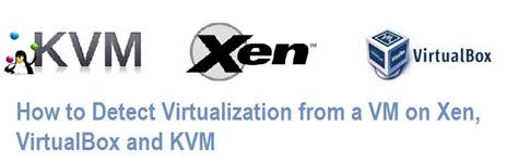 7 Ways To Detect Virtualization From Your Vm Xenvirtualboxkvm