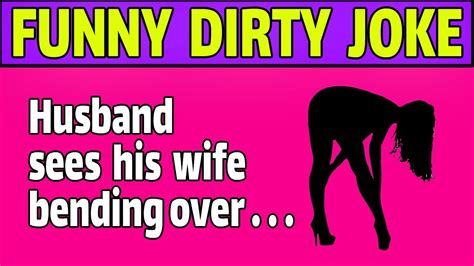 Joke Dirty Funny Husband Sees His Wife Bending Over Joke City Youtube