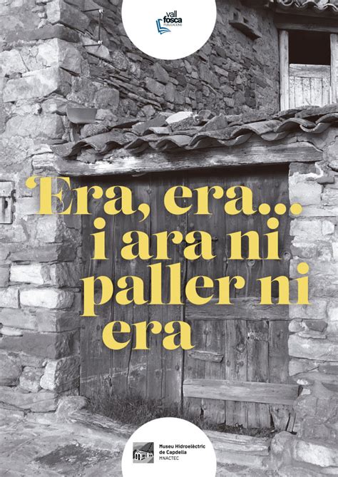 Era era i ara ni paller ni era Museu Hidroelèctric de Capdella