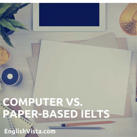 Computer Based Vs Paper Based Ielts Tests Englishvista Free Ielts