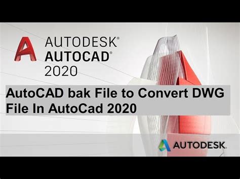 Autocad Bak File To Convert Dwg File In Autocad 2020 41 Off