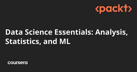 Data Science Essentials Analysis Statistics And Ml Coursera