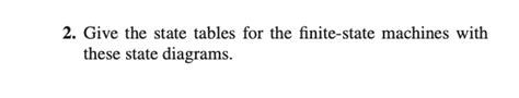 solved 2 give the state tables for the finite state