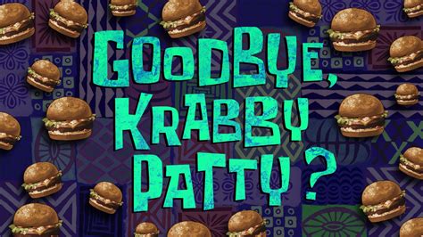 Spongebuddy Mania Spongebob Transcripts Goodbye Krabby Patty