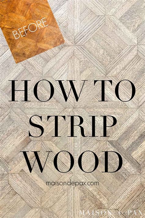 How To Remove Wood Stain And Varnish Maison De Pax