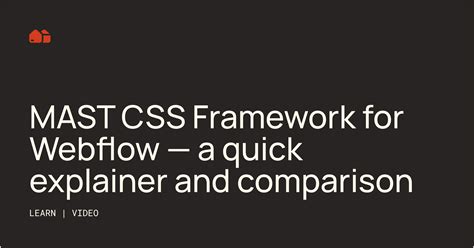 Mast Css Framework For Webflow — A Quick Explainer And Comparison Video No Code Supply Co