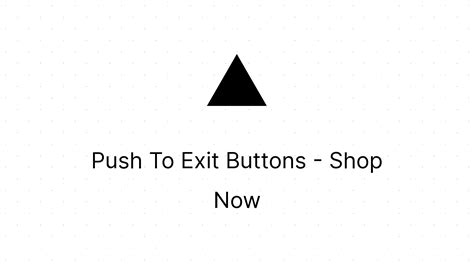 Push To Exit Buttons Shop Now Eezee