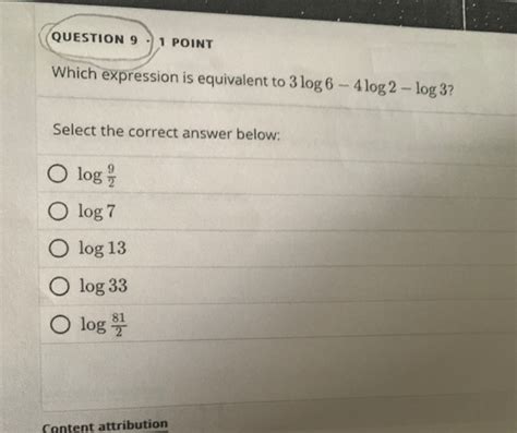 solved question 9 · 1 point which expression is equivalent to 3log 6