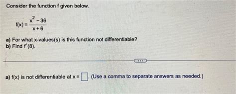 Solved Consider The Function F Given Below F X X 6x2−36 A