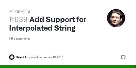 add support for interpolated string · issue 639 · serilog serilog · github
