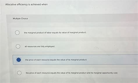 Solved Allocative Efficiency Is Achieved Whenmultiple