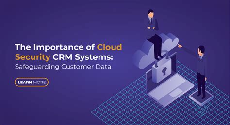 The Importance Of Cloud Security For CRM Systems Safeguarding Customer Data