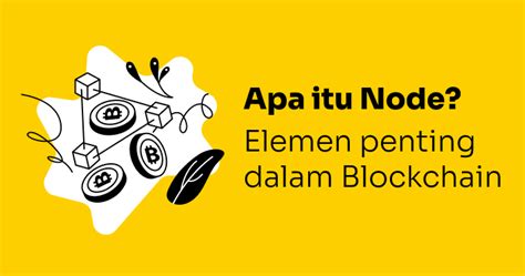 Mengenal Node Dalam Crypto Elemen Penting Dari Blockchain Coinfolks