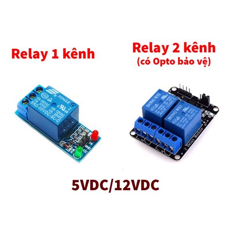 Module Relay 5vdc 12vdc 1 Kênh 2 Kênh Mạch Relay 5v 12v 1 Kênh 2 Kênh