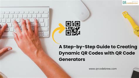 A Step By Step Guide To Creating Dynamic Qr Codes With Qr Code Generators By Qrcodebrew Medium