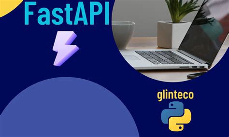 Glinteco Blog Exploring Fastapi All You Need To Know