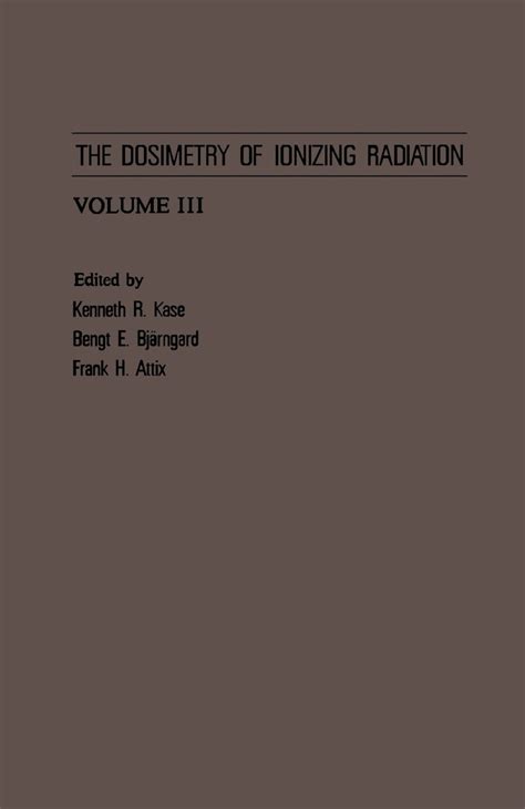 The Dosimetry Of Ionizing Radiation Volume Iii Premiumjs Store