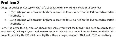 Solved Problem Design An Analog Sensor System With A Force Chegg