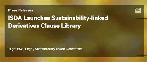 Isda Has Launched A Clause Library For Sustainability Linked Derivatives Slds Designed To