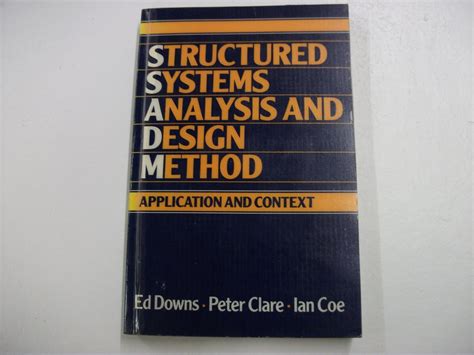 Structured Systems Analysis And Design Method Applications And Context Downs Ed Etc