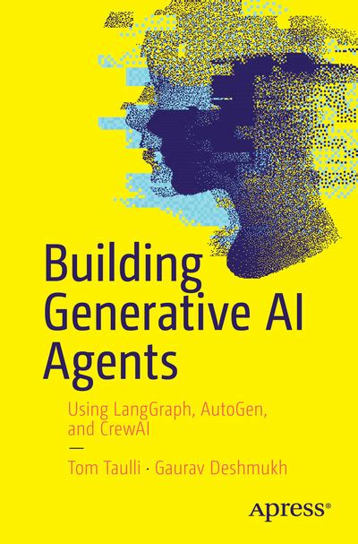 Building Generative Ai Agents Using Langgraph Autogen And Crewai Book