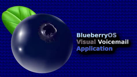 Blueberryos Visual Voicemail App Project · Github Topics · Github