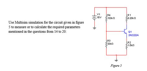 Solved Use Multisim Simulation For The Circuit Given In Chegg