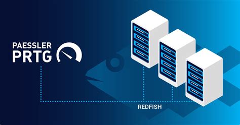 All About Redfish And How To Easily Add The Sensors In PRTG