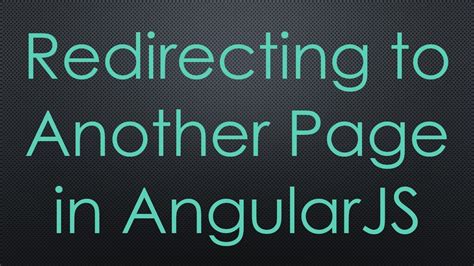 Redirecting To Another Page In Angularjs Youtube